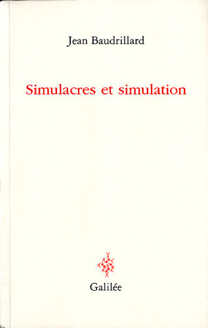 Simulacres et simulation by Jean Baudrillard | Goodreads
