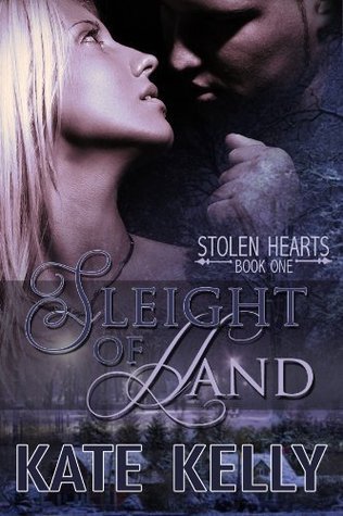 Sleight of Hand (Stolen Hearts, #1) by Kate Kelly | Goodreads
