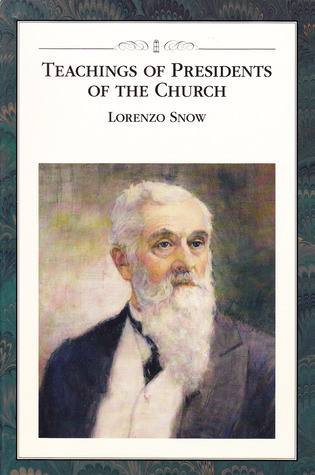 Teachings of Presidents of the Church: Lorenzo Snow by The Church of ...