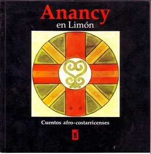 Anancy en Limón: Cuentos afro-costarricenses by Joice Anglis Edwards ...