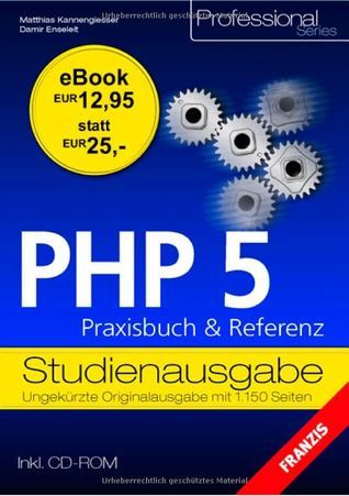 PHP 5 / MySQL 5. Studienausgabe by Matthias Kannengiesser | Goodreads