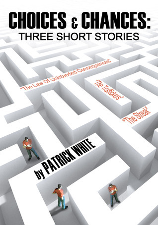 Choices & Chances: Three Short Stories by Patrick White | Goodreads