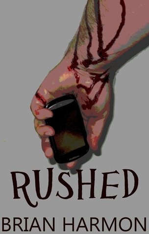 Rushed by Brian Harmon | Goodreads