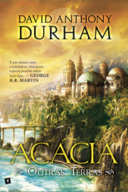Outras Terras (Acácia, #3) by David Anthony Durham | Goodreads