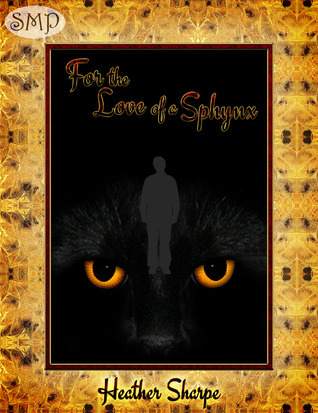 For the Love of a Sphynx by Heather Sharpe | Goodreads