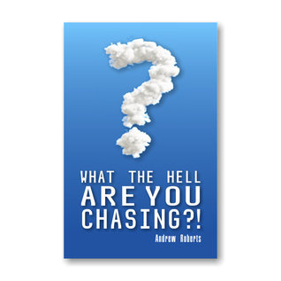 What The Hell Are You Chasing by Andrew Roberts | Goodreads