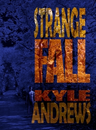 Strange Fall by Kyle Andrews | Goodreads