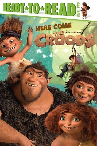 Here Come the Croods (The Croods Movie) by Maggie Testa | Goodreads