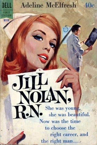 Jill Nolan, R. N. by Adeline McElfresh | Goodreads