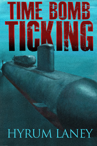 Time Bomb Ticking (Die-Hard Patriots #1) by Hyrum Laney | Goodreads