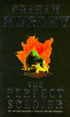 The Perfect Soldier by Graham Hurley | Goodreads