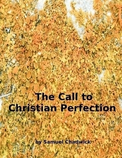 The Call to Christian Perfection by Samuel Chadwick | Goodreads