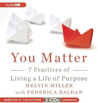 You Matter: The Seven Practices for Living a Life with Purpose by ...
