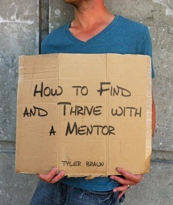 How to Find and Thrive With a Mentor by Tyler Braun | Goodreads