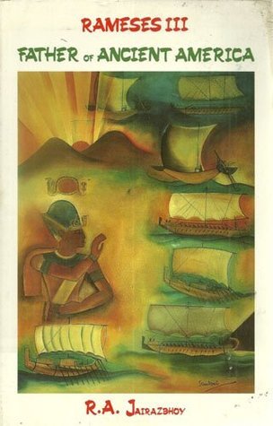 Rameses III: Father of Ancient America by R.A. Jairazbhoy | Goodreads