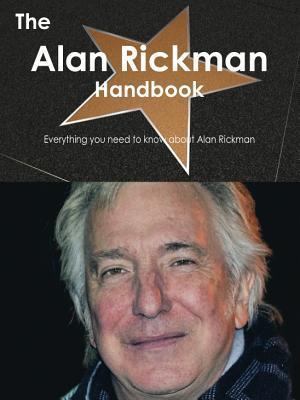 The Alan Rickman Handbook - Everything You Need to Know about Alan ...