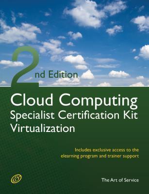 Cloud Computing Virtualization Specialist Complete Certification Kit - Study Guide Book and ...