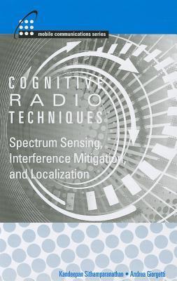 Cognitive Radio Technologies: Spectrum Sensing, Interference Mitigation ...