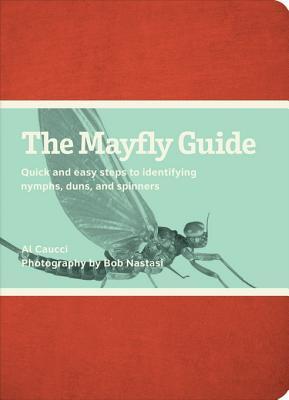 The Mayfly Guide by Al Caucci | Goodreads