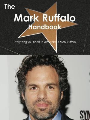 The Mark Ruffalo Handbook - Everything You Need to Know about Mark ...