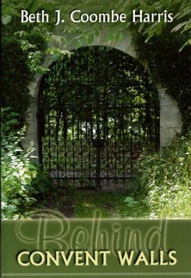 Behind Convent Walls