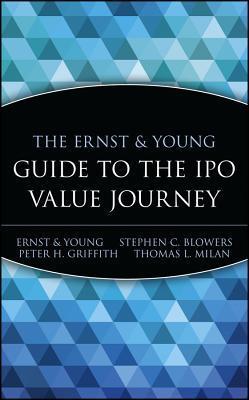 The Ernst & Young Guide to the IPO Value Journey by Ernst & Young LLP ...