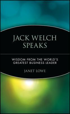 Jack Welch Speaks by Janet Lowe | Goodreads