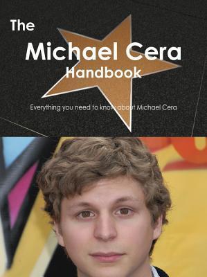 The Michael Cera Handbook - Everything You Need to Know about Michael ...