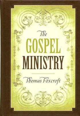 The Gospel Ministry by Thomas Foxcroft | Goodreads