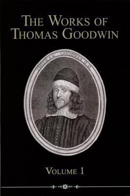 Works of Thomas Goodwin by Thomas Goodwin | Goodreads
