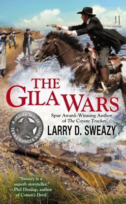 The Gila Wars by Larry D. Sweazy | Goodreads