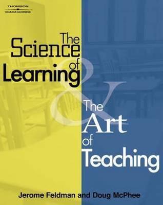 The Science of Learning and the Art of Teaching by Jerome A. Feldman | Goodreads