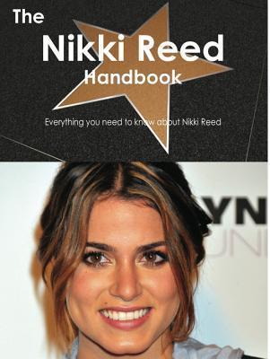 The Nikki Reed Handbook - Everything You Need to Know about Nikki Reed ...