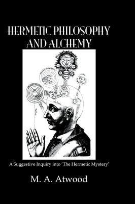 Hermetic Philosophy & Alchemy by Mary Anne Atwood | Goodreads