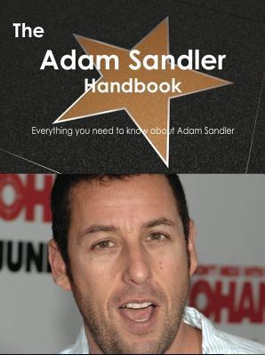 The Adam Sandler Handbook - Everything You Need to Know about Adam ...