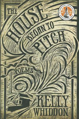 The House Began to Pitch by Kelly Whiddon | Goodreads