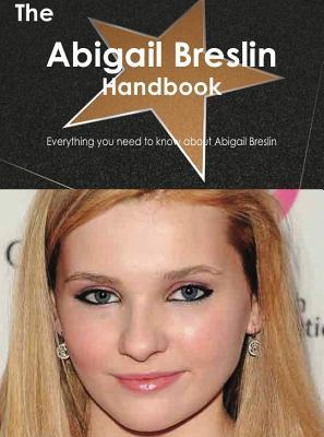 The Abigail Breslin Handbook - Everything You Need to Know about ...