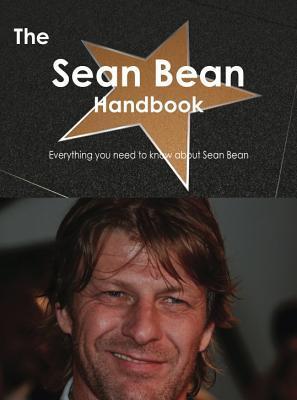 The Sean Bean Handbook - Everything You Need to Know about Sean Bean by ...