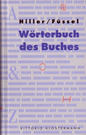 Worterbuch Des Buches (German Edition) by Helmut Hiller | Goodreads