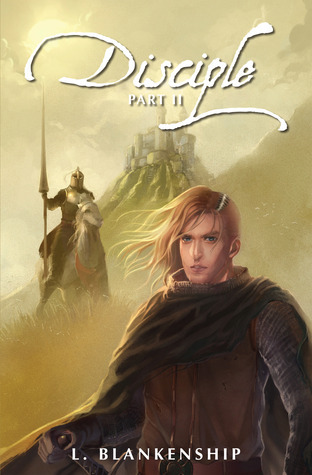 Disciple, Part II by L. Blankenship | Goodreads