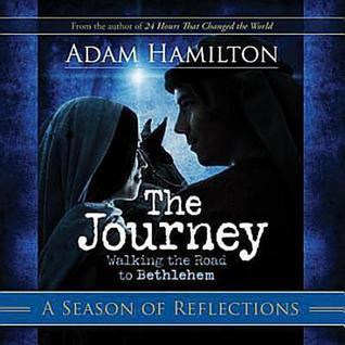 The Journey: A Season of Reflections: Walking the Road to Bethlehem by ...