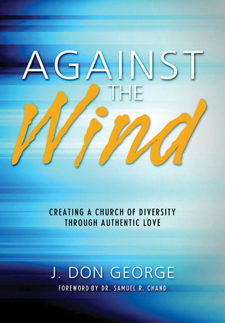 Against the Wind by J. Don George | Goodreads