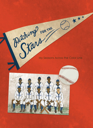 Pitching for the Stars: My Seasons Across the Color Line by Jerry Craft ...
