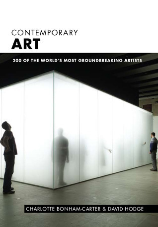 Contemporary Art: 200 of the World's Most Groundbreaking Artists by ...
