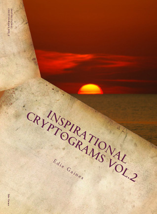 Inspirational Cryptograms Vol. 2 by Edie Gaines | Goodreads