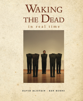 Waking the Dead in Real Time by David Blistein | Goodreads