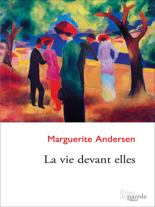 La vie devant elles by Marguerite Andersen | Goodreads