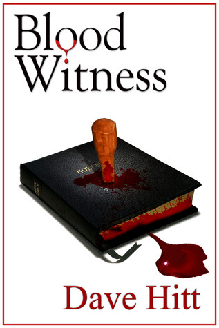 Blood Witness by Dave Hitt | Goodreads