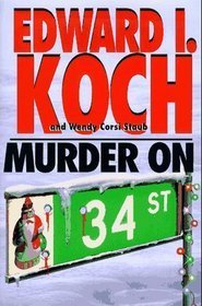 Murder on 34th Street (Edward Koch, #3) by Edward I. Koch | Goodreads