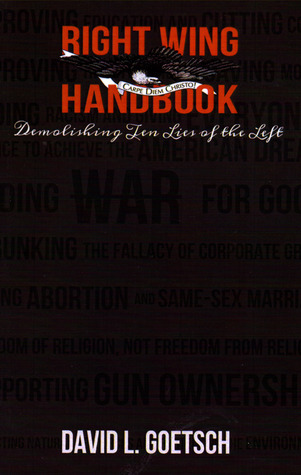 Right Wing Handbook: Demoslishing Ten Lies of the Left by David L ...